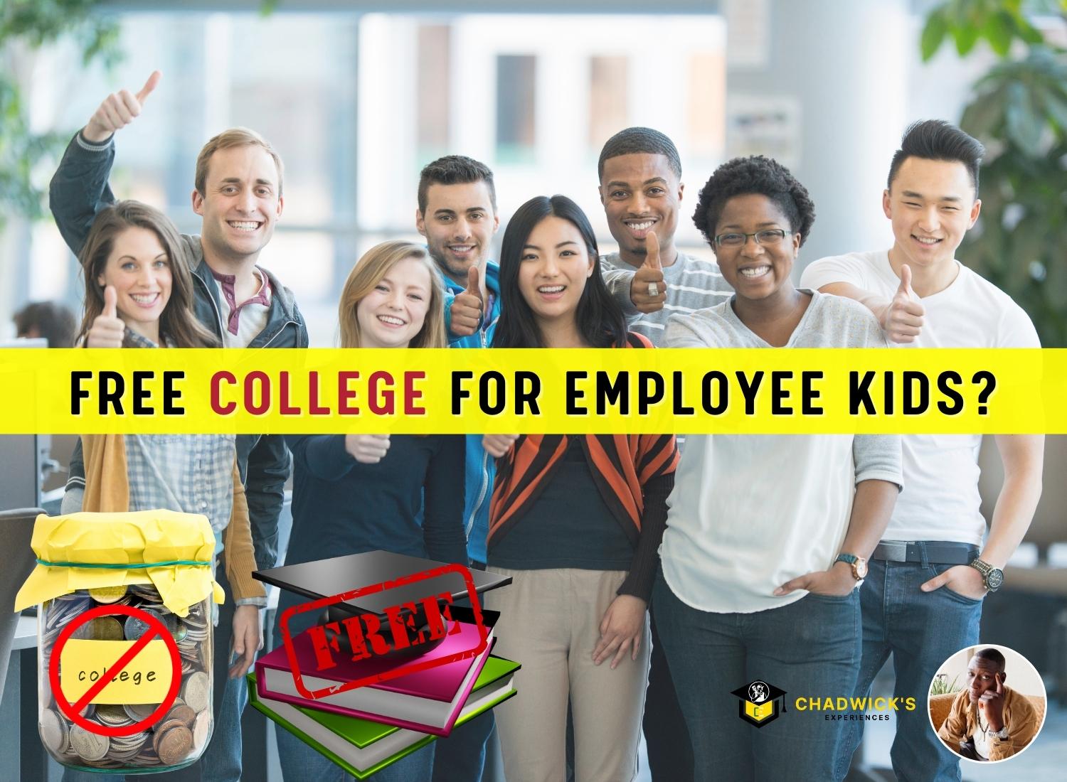 Free College for Employee Kids - Chadwicks Experiences